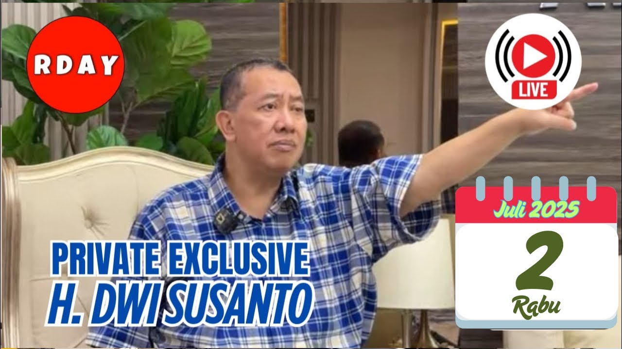 RDAY LIVESTREAMING PRIVATE EXCLUSIVE H DWI SUSANTO || RABU 2 JULI 2025 - YouTube