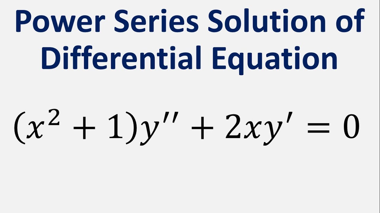 Power Series Solution Of Differential Equation x 2 1 y 2xy 0 Power Series Solution Of Differential Equation x 2 1 y 2xy 0