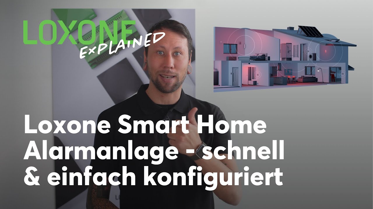 Loxone Explained – Smart Home Alarmanlage schnell & einfach ...
