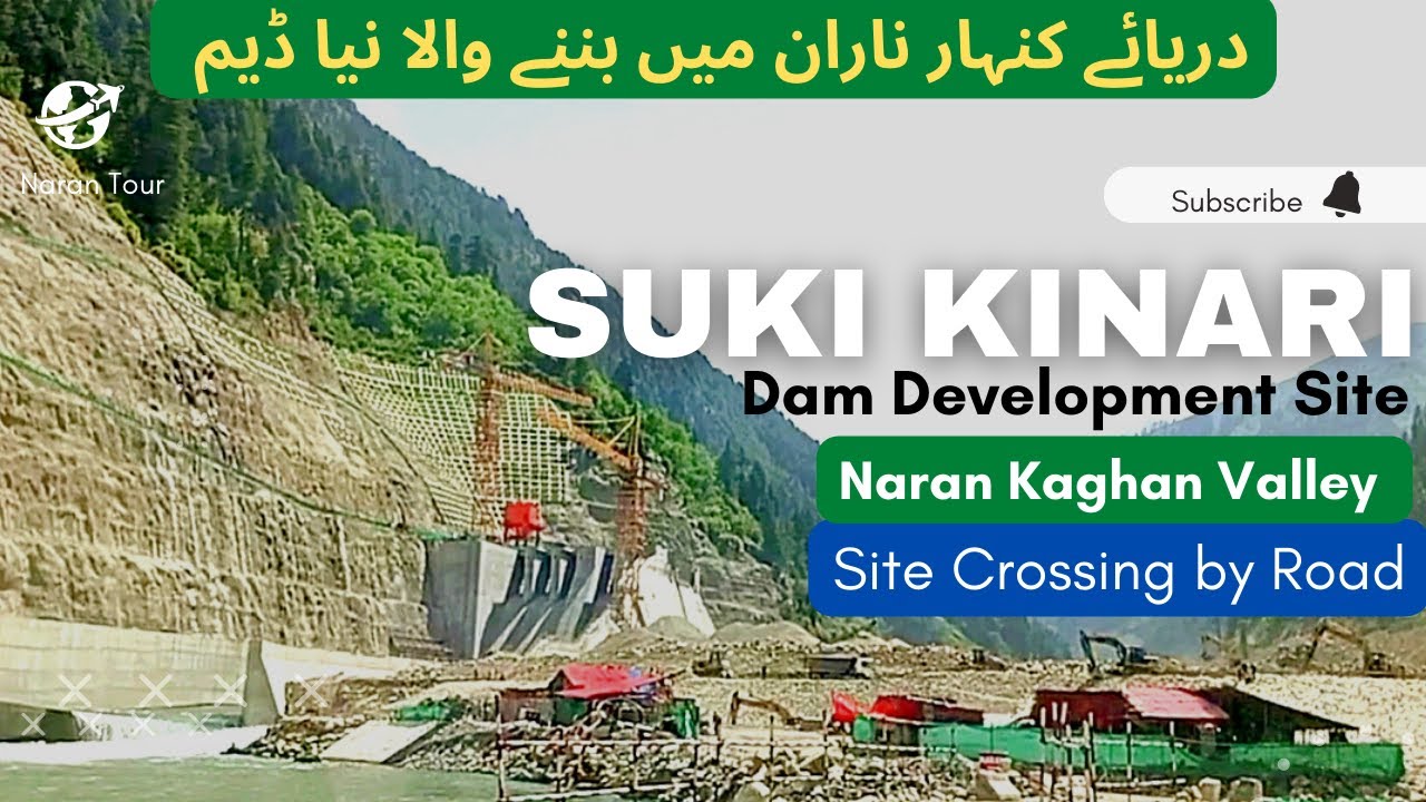 Suki Kinari Water Dam at River Kunhar | Naran Kaghan Valley | Road ...