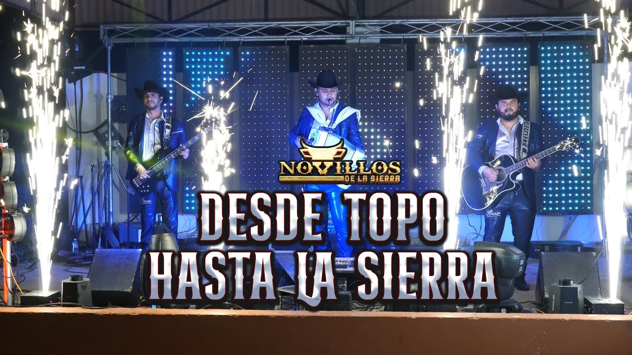 Desde Topo Hasta La Sierra - Novillos De La Sierra En vivo FP 2025
