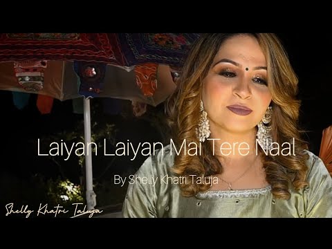 Laiyan Laiyan Mai Tere Naal | Cover | Shelly Khatri | Jai Guruji - YouTube