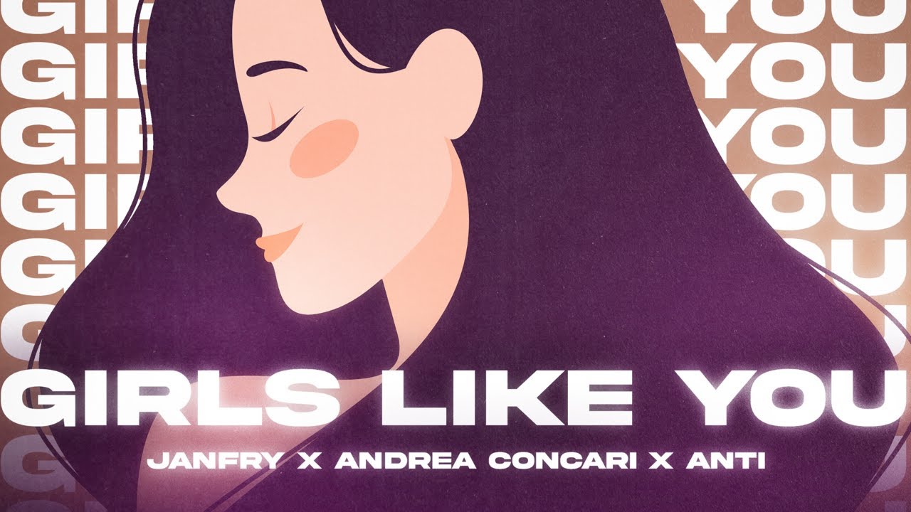 JANFRY, Andrea Concri & Anti - Girls Like You - YouTube