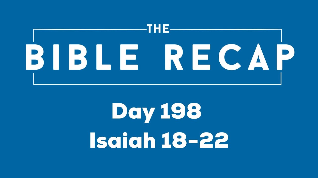Day 198 (Isaiah 18-22) - YouTube
