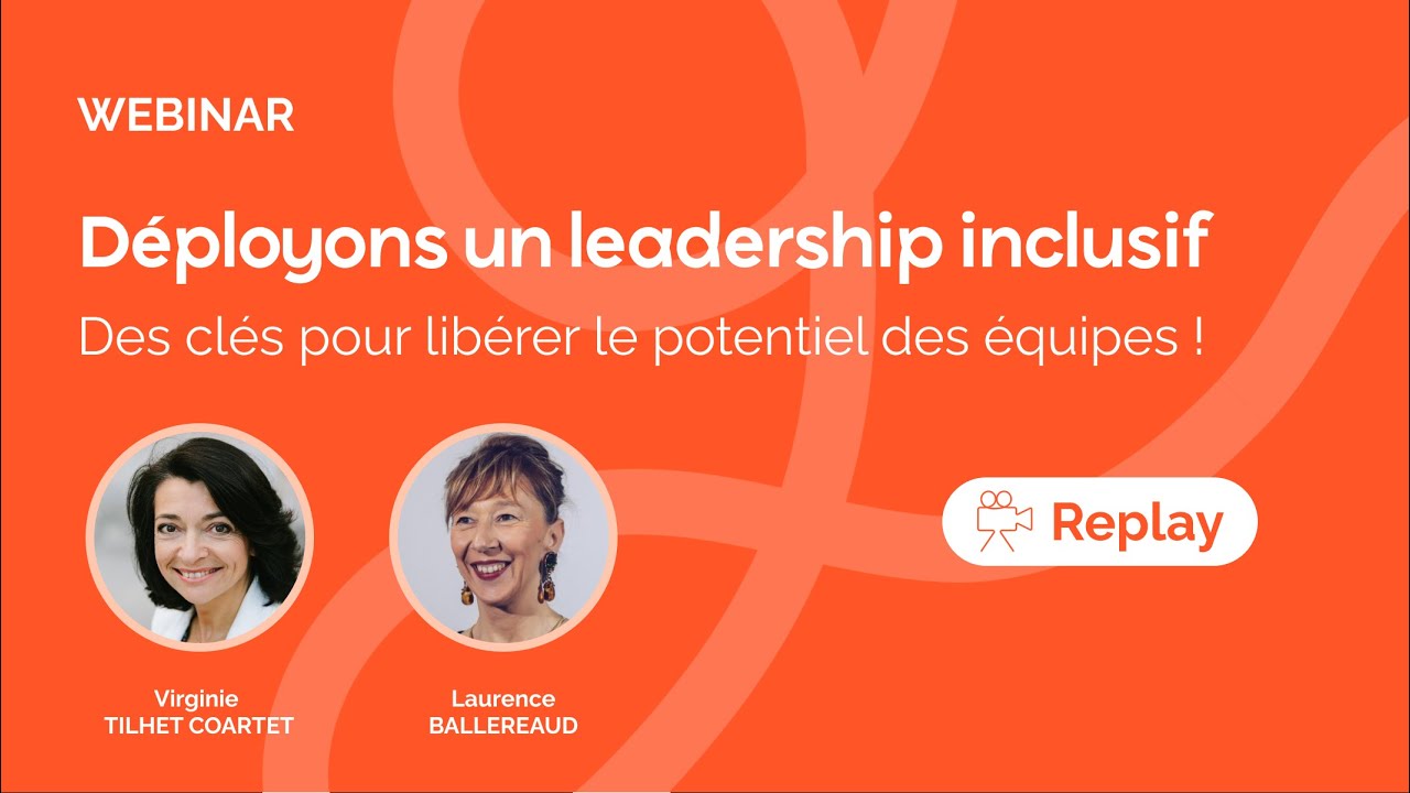 Déployons un leadership inclusif : des clés pour libérer le potentiel ...