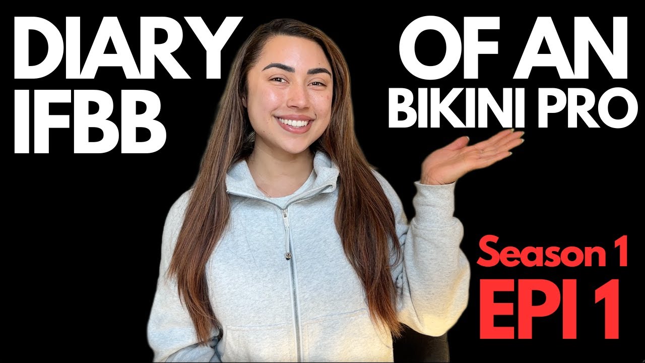 DIARY OF AN IFBB BIKINI PRO | SEASON 1 EPI 1 - YouTube