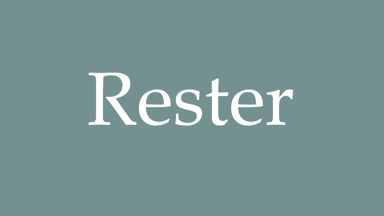 How to Pronounce ''Rester'' Correctly in French - YouTube