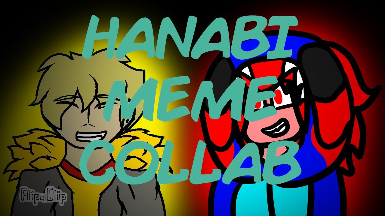 (ALERTA SANGRE) / Hanabi / meme / collab - YouTube