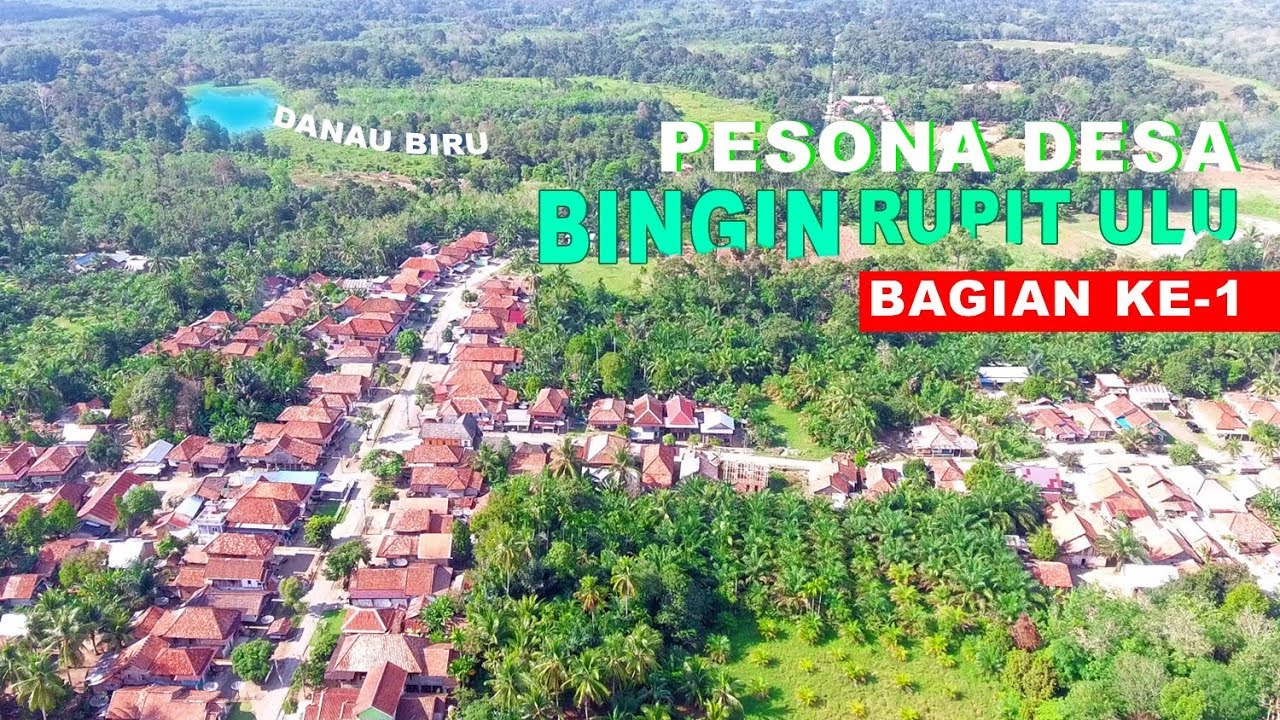 Bingin Rupit Ulu | Danau BIRU | PESONA DESA KABUPATEN MUSI RAWAS UTARA ...