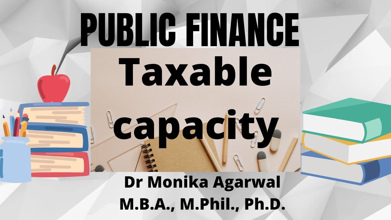 TAXABLE CAPACITY | MEANING| TYPES | FACTOR AFFECTING OF TAXABLE ...