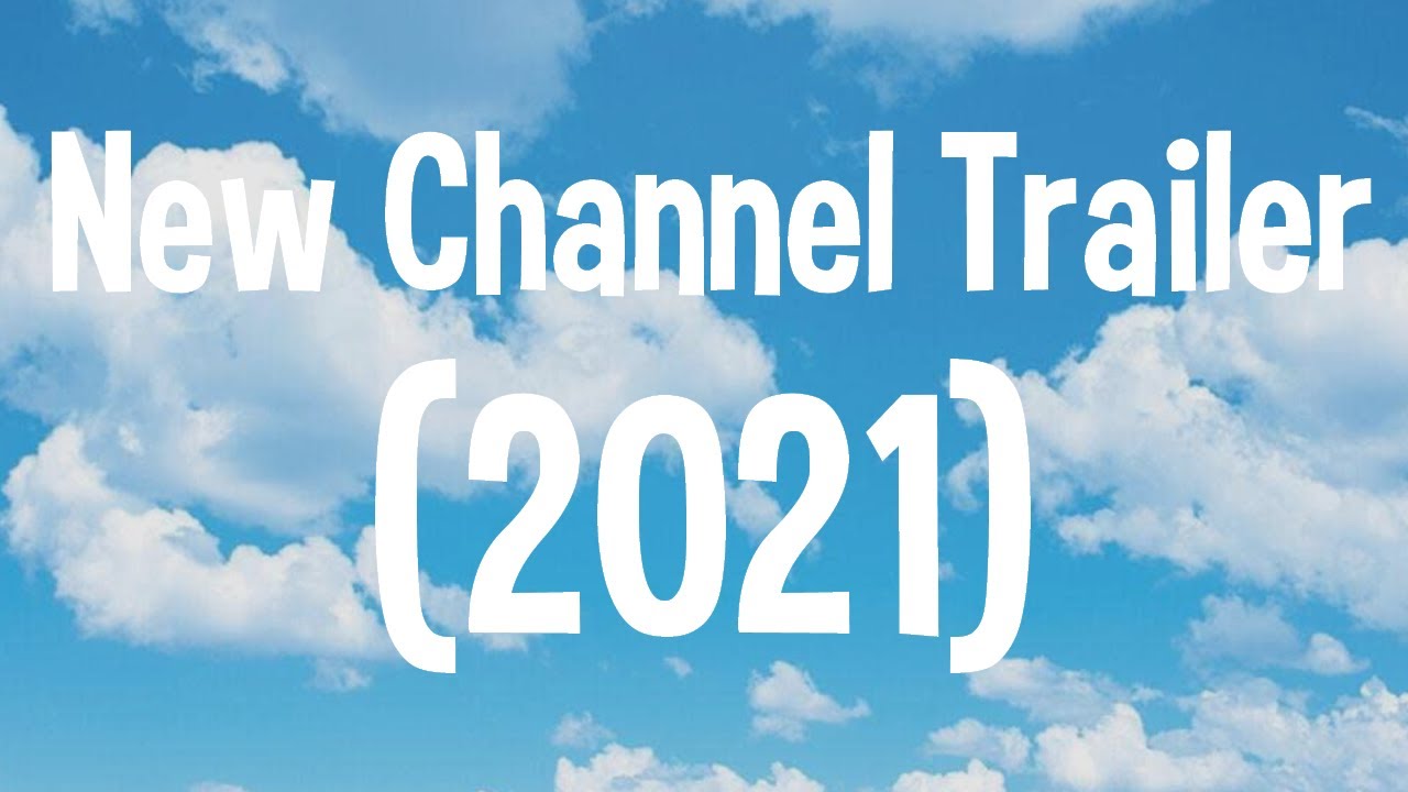 💙 New Channel Trailer (2021) 💙 - YouTube