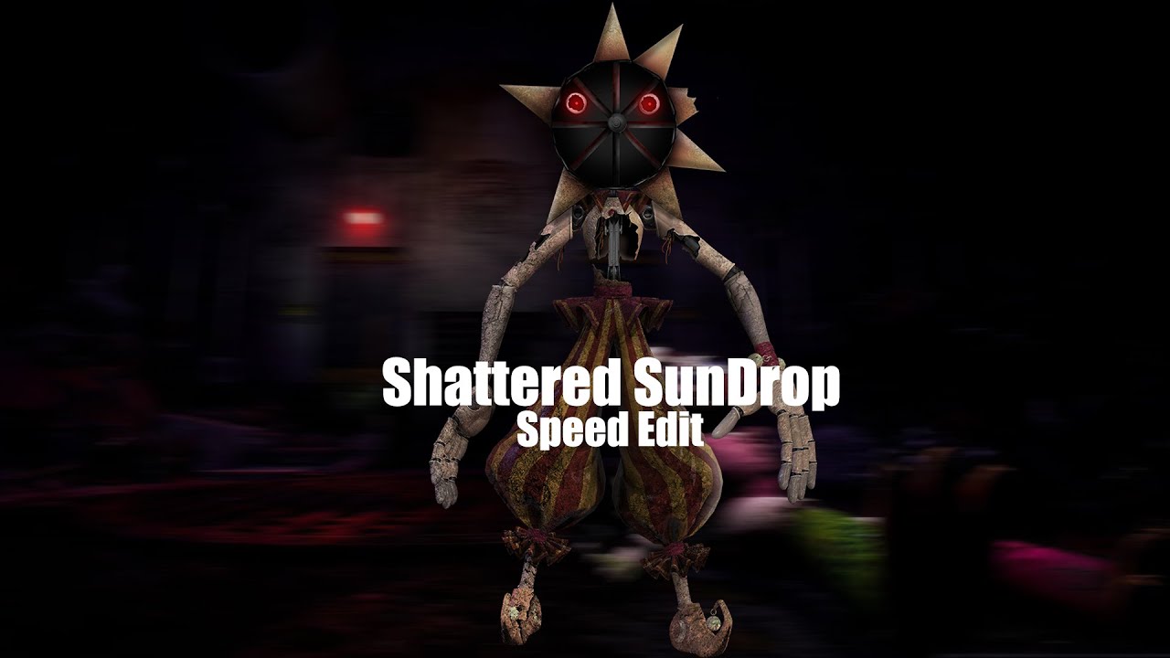 [Fnaf SB] Shattered SunDrop Speed Edit - YouTube