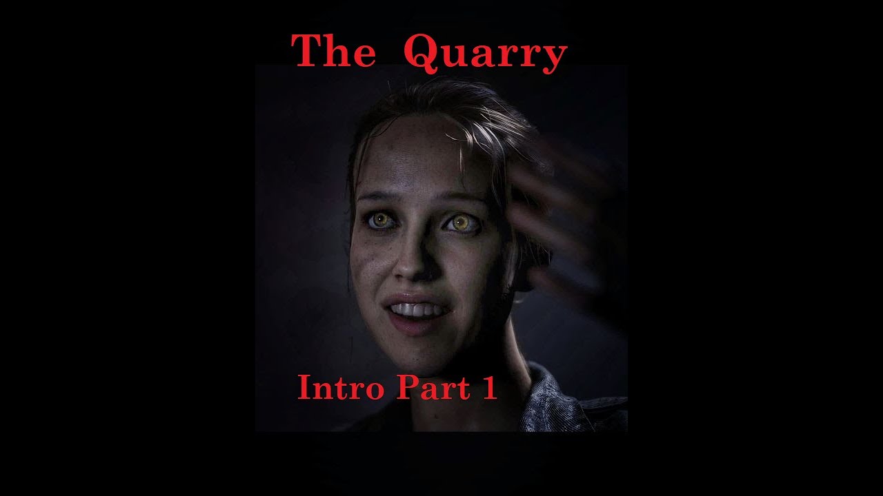 THE QUARRY Intro And Part 1 ..Movie Like Game Enjoy - YouTube