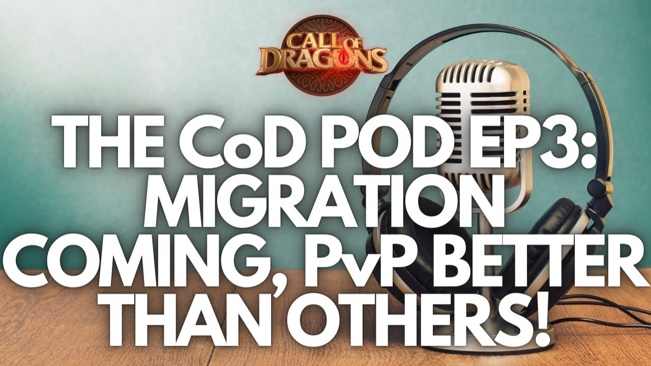 Call of Dragons | The CoD Pod w/ MrSneakyy Ep3: Migration Coming, PvP ...