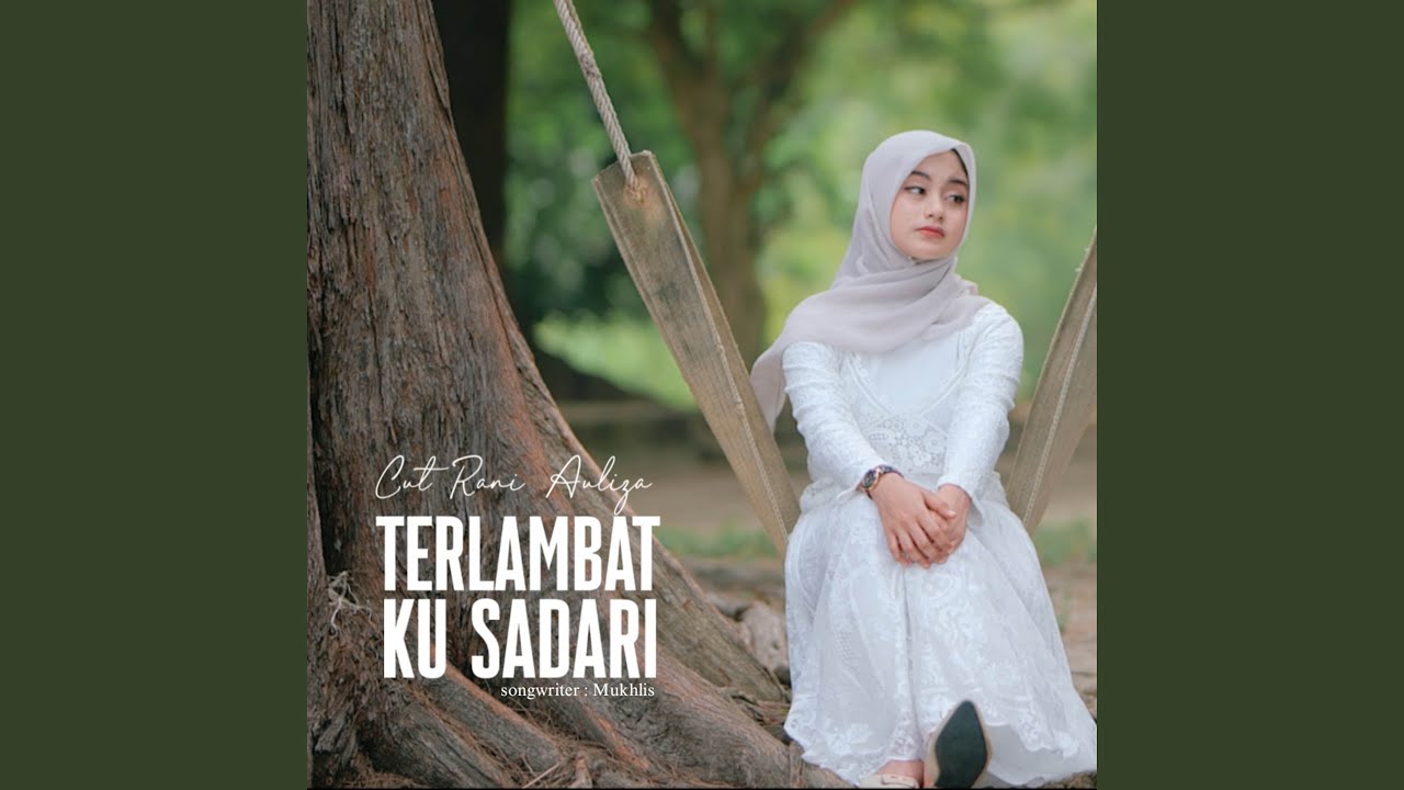 Terlambat Ku Sadari - YouTube