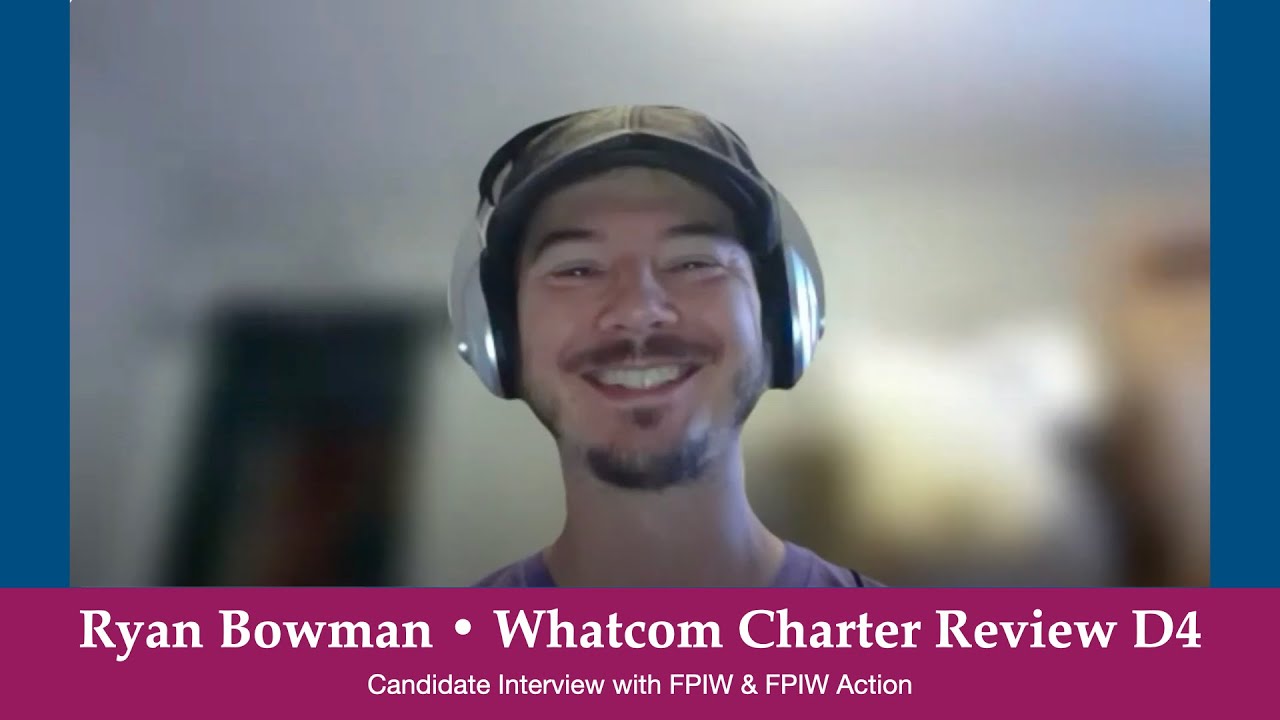 Ryan Bowman • Whatcom Charter Review Commission D4 Candidate - YouTube