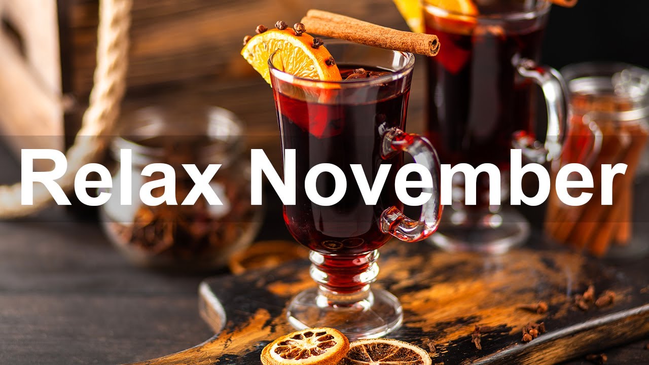 Relax November Jazz - Cozy Fall Coffee Jazz Music Instrumental to Chill ...