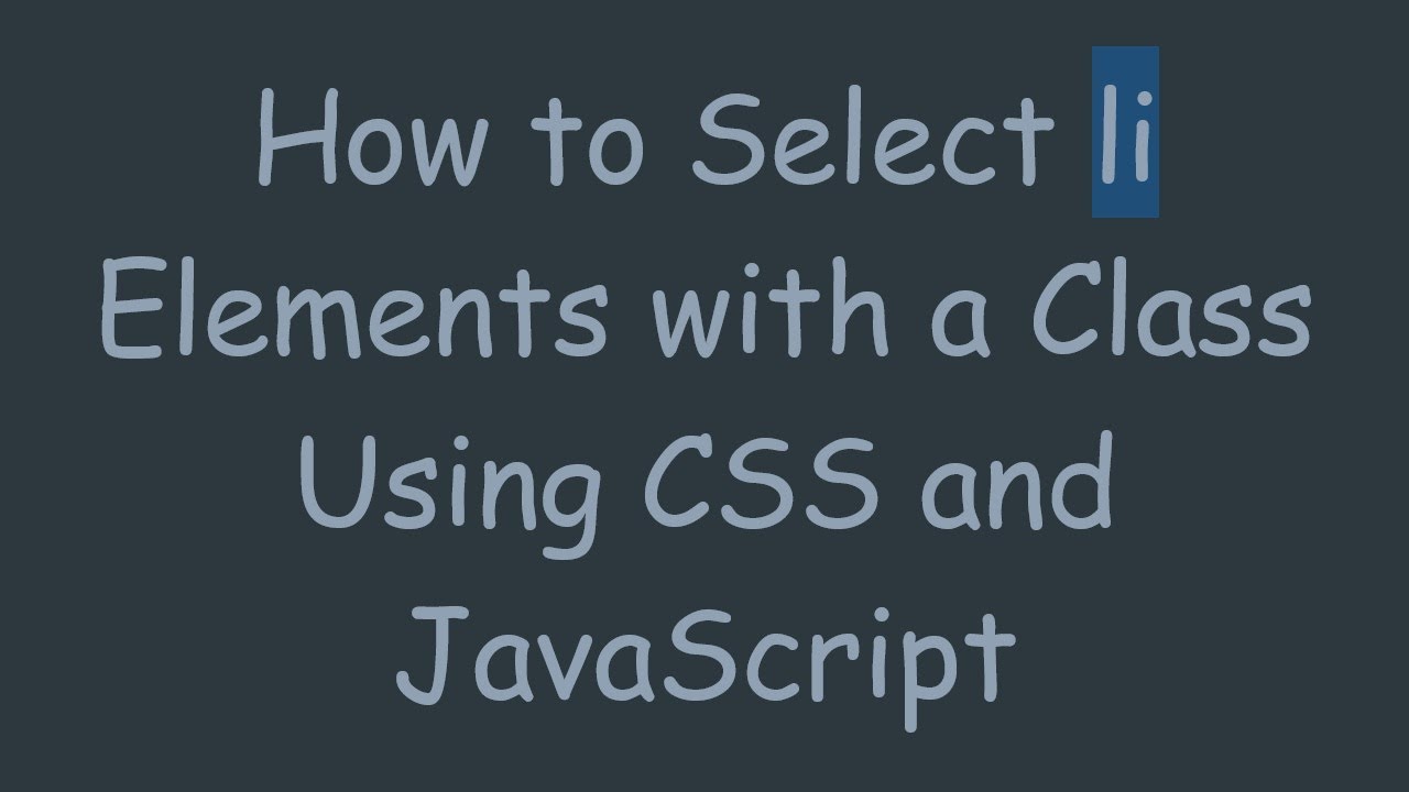 How to Select li Elements with a Class Using CSS and JavaScript - YouTube