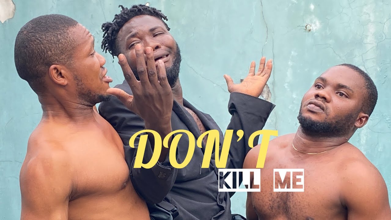 DON’T KILL ME. Mentor Prince Comedy - YouTube