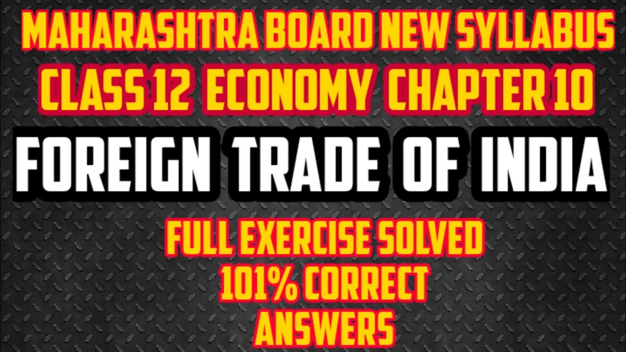 Class 12 Chapter 10 Foreign Trade Of India Full Exercise solved 101% ...