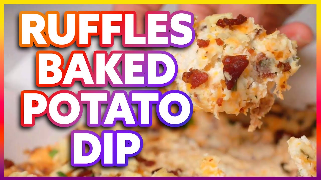 Let’s Make Ruffles® Baked Potato Dip - YouTube
