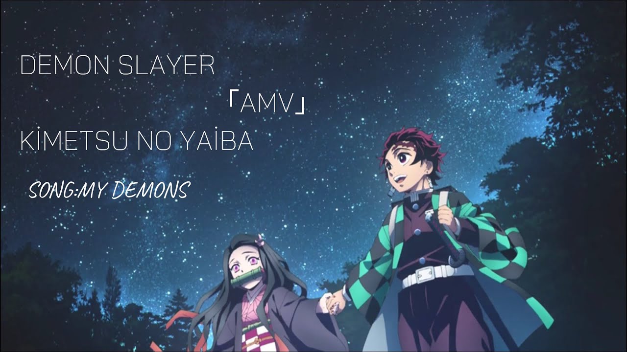 Kimetsu No Yaiba/Demon Slayer 「AMV」-My Demons - YouTube