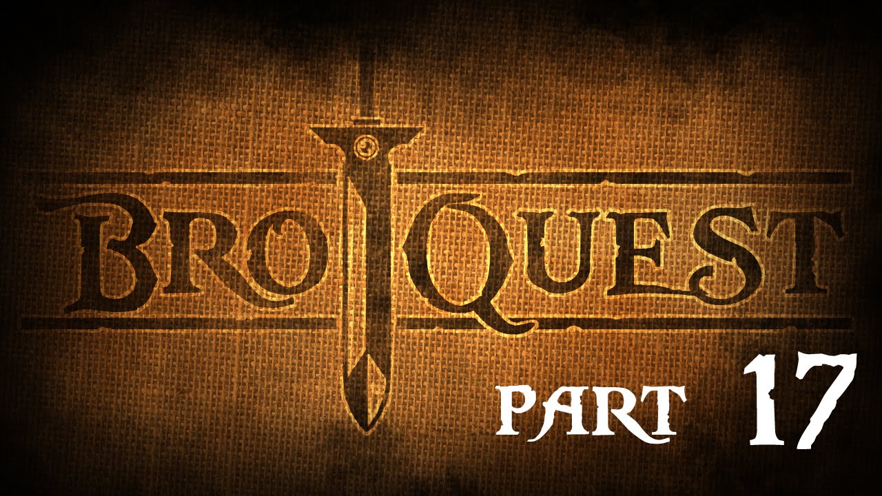 BROQUEST PART 17 - Don't stick your face in the hole! - YouTube