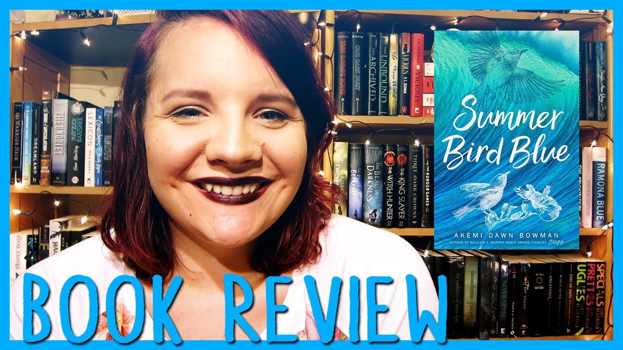 Summer Bird Blue by Akemi Dawn Bowman | Book Review - YouTube