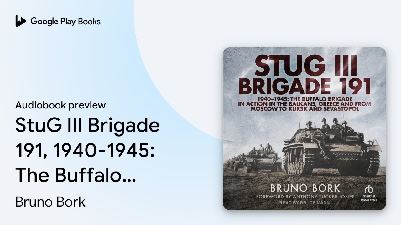 StuG III Brigade 191, 1940-1945: The Buffalo… by Bruno Bork · Audiobook ...