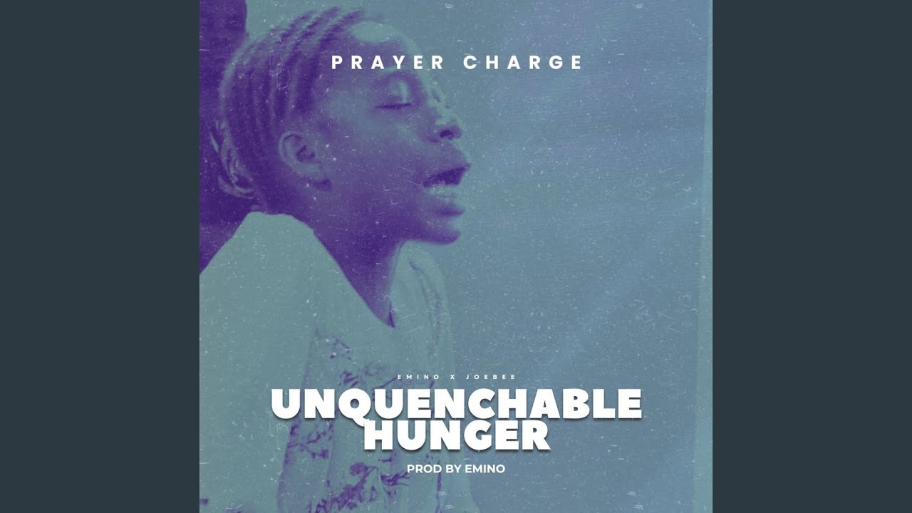 Unquenchable Hunger (Prayer Charge) - YouTube