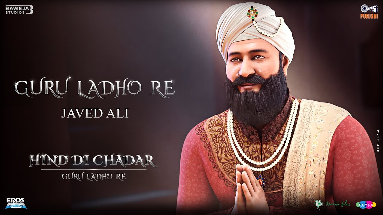 Guru Ladho Re | Hind Di Chadar | Javed Ali | Gourav Roshin | Dr ...