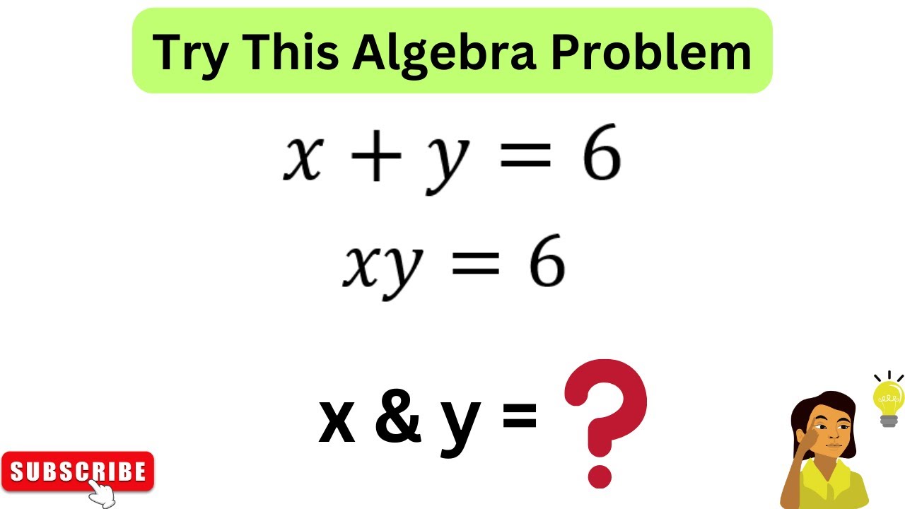 x+y=6, xy=6 Find x & y |Elimination Method |Algebra Problem Solving ...