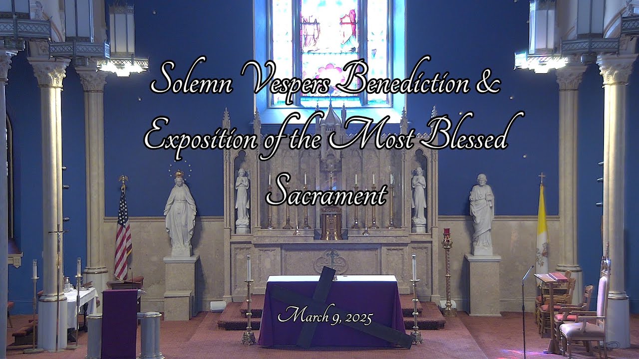 Solemn Vespers Benediction & Exposition of the Most Blessed Sacrament ...