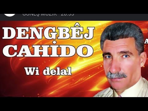 DENGBEJ CAHÎDO/ WÎ DELAL #aboneolmayıunutmayın