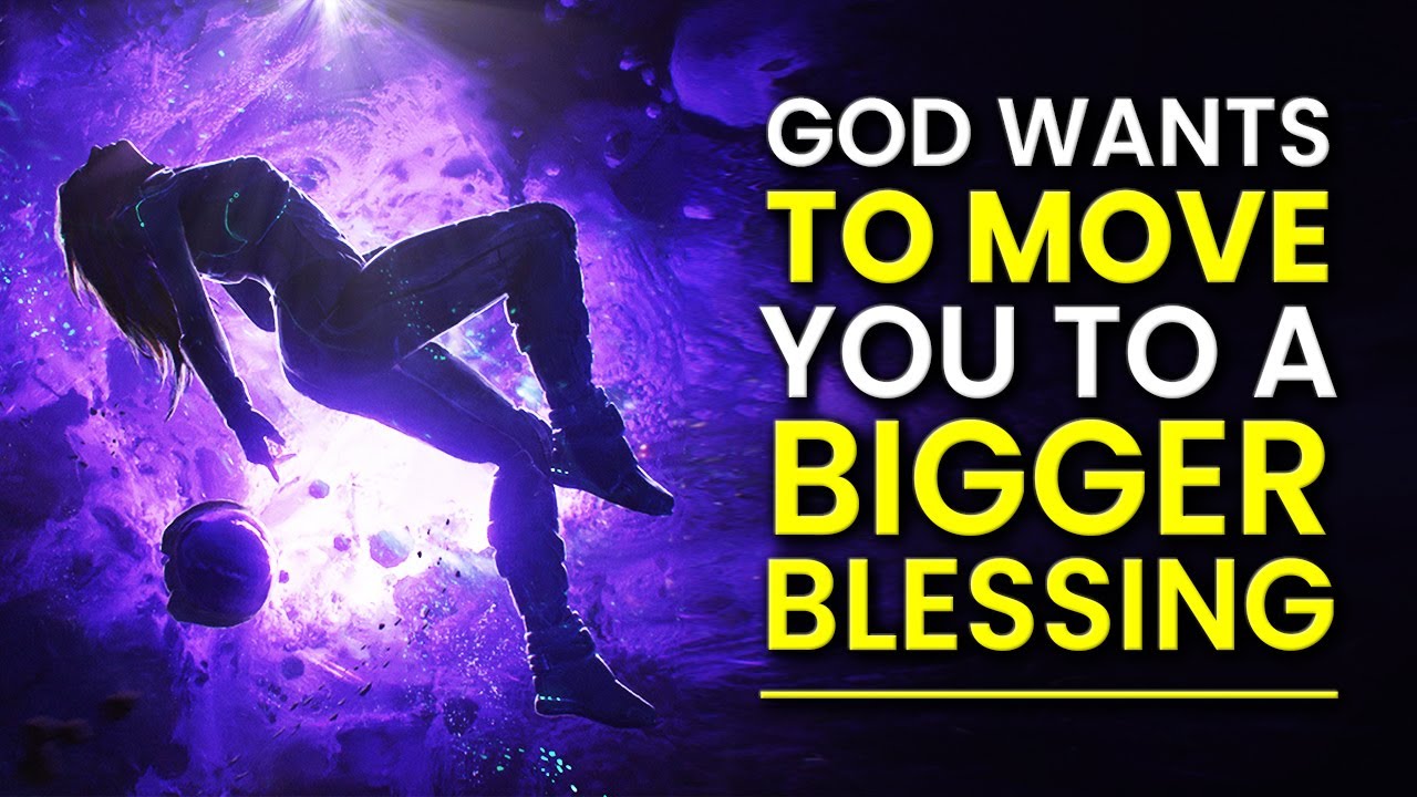Signs God Will Move You To BIGGER BLESSINGS Are You Ready(Inspirational ...