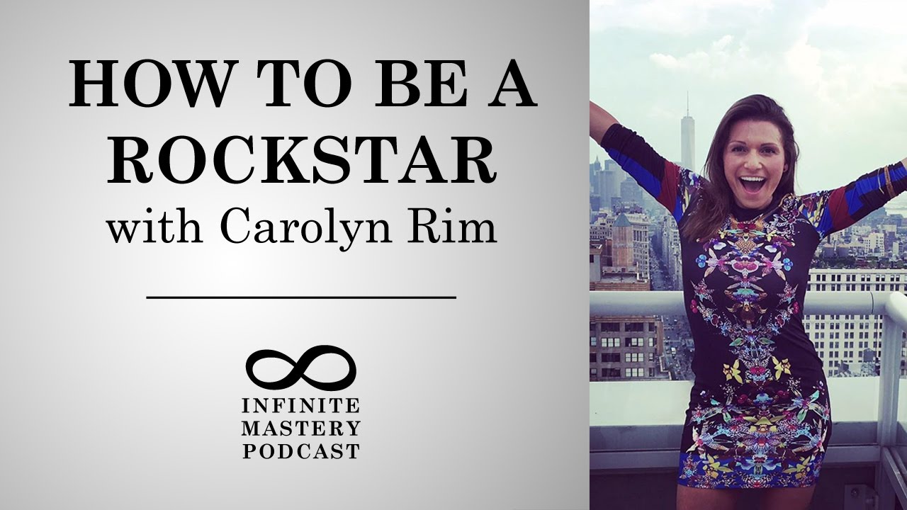 #11: How to Be a Rockstar with Carolyn Rim - YouTube