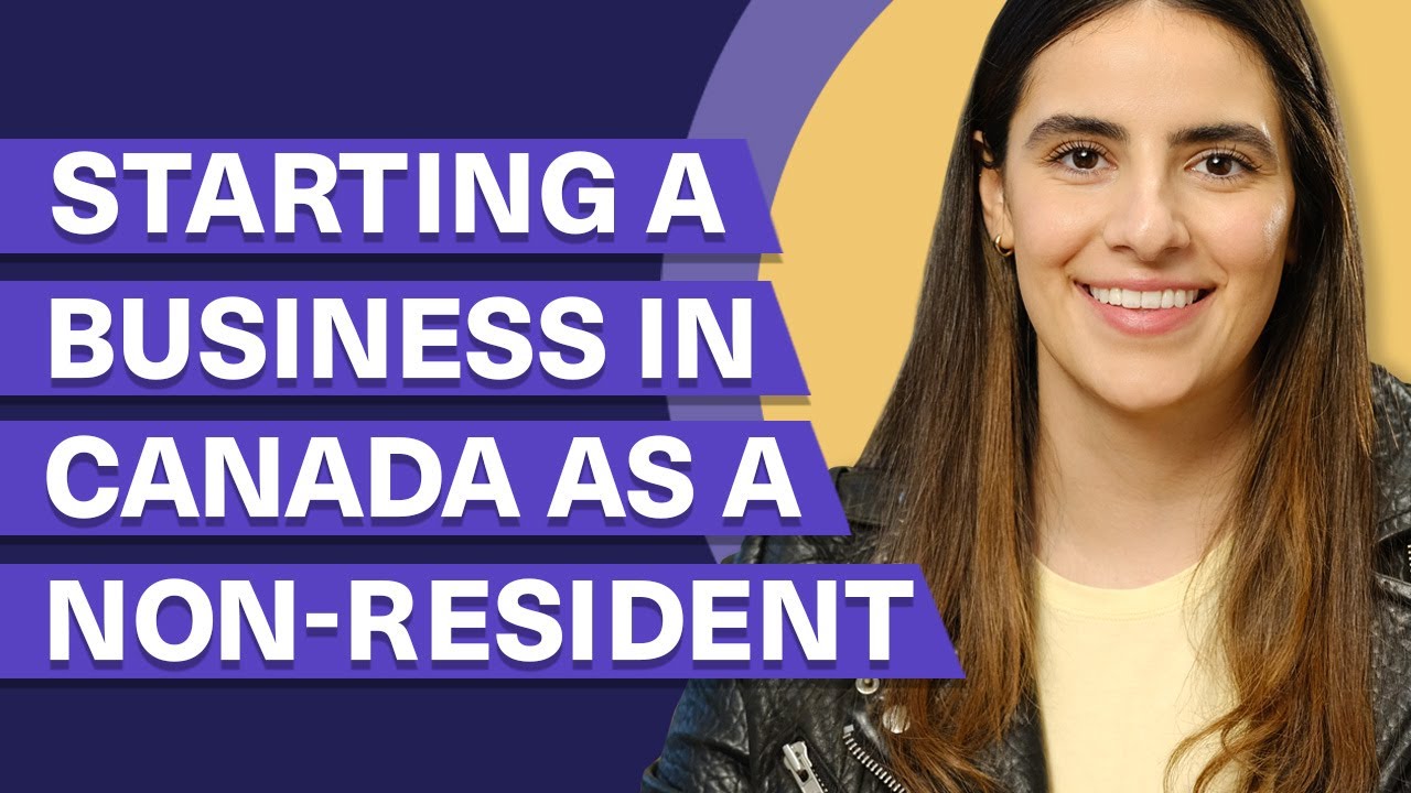 Starting a Business in Canada as a Non-Resident - YouTube