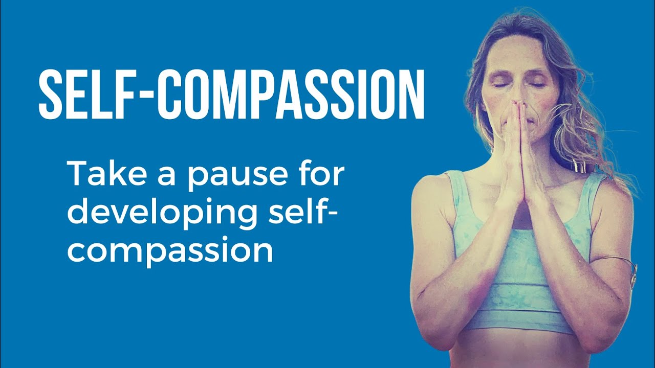 Self compassion Pause - YouTube