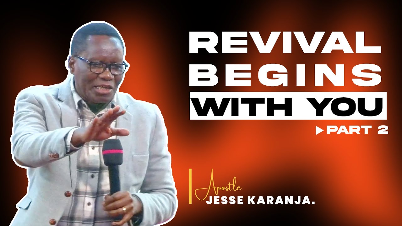 Revival Begins With You - Part 2 | Apostle Jesse Karanja - YouTube