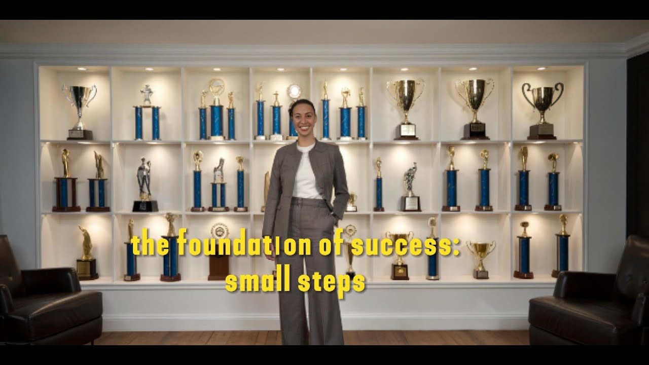 THE FOUNDATION OF SUCCESS SMALL STEPS - YouTube