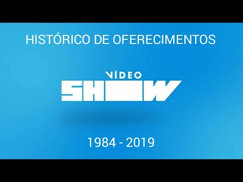 Histórico de Oferecimentos - Vídeo Show (1984 - 2019)