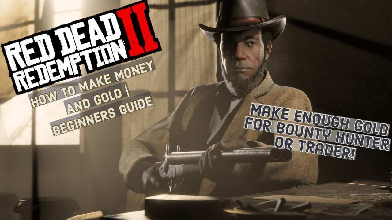 BEGINNERS GUIDE FOR MONEY AND GOLD! | Red Dead Online (RDR2) - YouTube