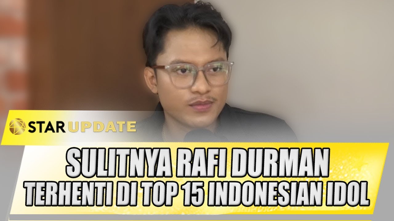 SULITNYA RAFI DURMAN HADAPI ARRANGEMENT LAGU, HARUS TERHENTI DI TOP 15 INDONESIAN IDOL | STAR ...