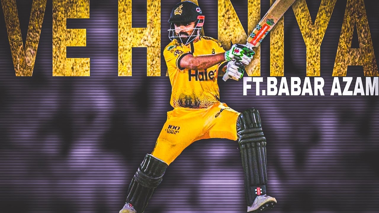 VE HANIYA X BABAR AZAM |FAKHAR XYZ|#beatsync #babarazam - YouTube