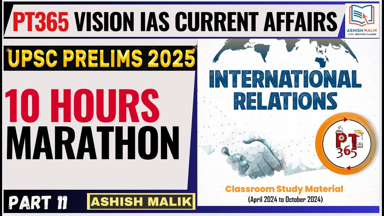 P-11 INTERNATIONAL RELATIONS PT365 Vision IAS CURRENT AFFAIRS #upsc2025 ...