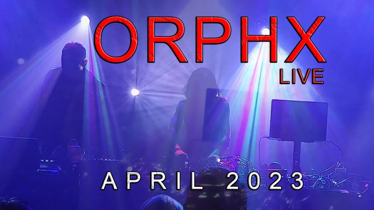 ORPHX - LIVE - 2023 - YouTube