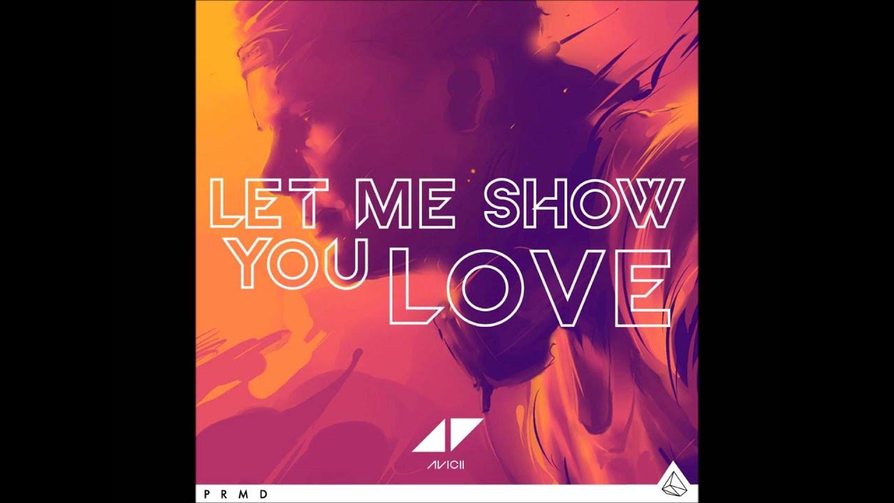 Avicii - Let Me Show You Love (FULL SONG) (Ash & Avicii's Hype Machine Mix) - YouTube