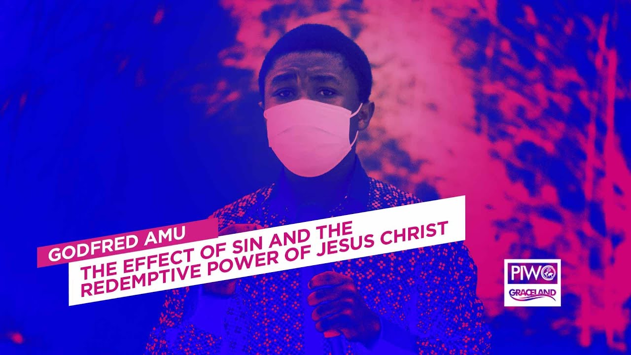 The Effect Of Sin And The Redemptive Power Of Jesus Christ - Godfred ...