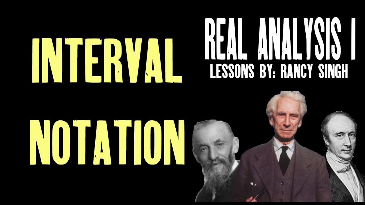 Interval Notation, Open and Closed Intervals, Examples [Real Analysis ...
