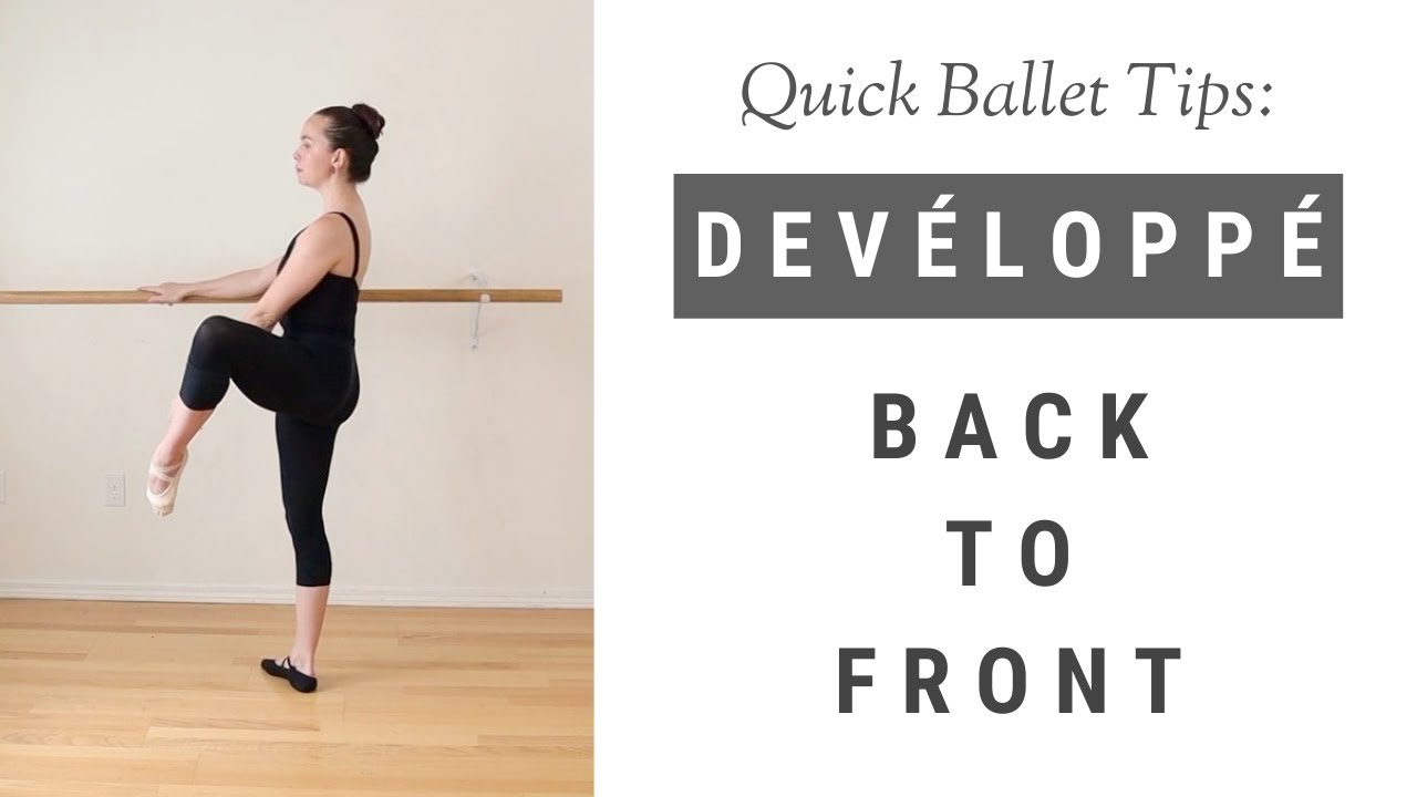 Quick Ballet Tips - Développé from Back to Front - YouTube